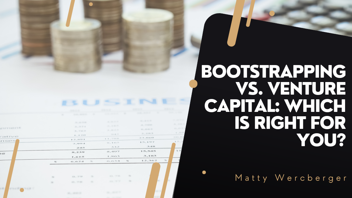 Bootstrapping Vs. Venture Capital: Which Is Right For You? - Matty ...